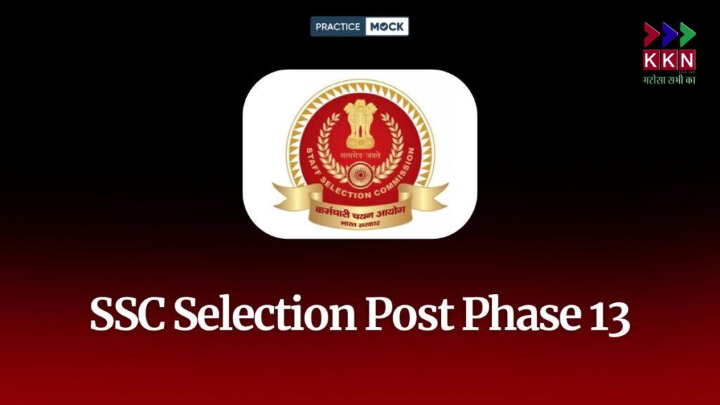 SSC Selection Posts Phase 13th Recruitment: Over 2400 Vacancies for ...